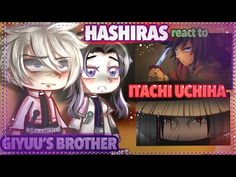 || Hashiras react to Itachi Uchiha as Giyuu’s brother||Giyuu as Sasuke Uchiha || { kny, Naruto }