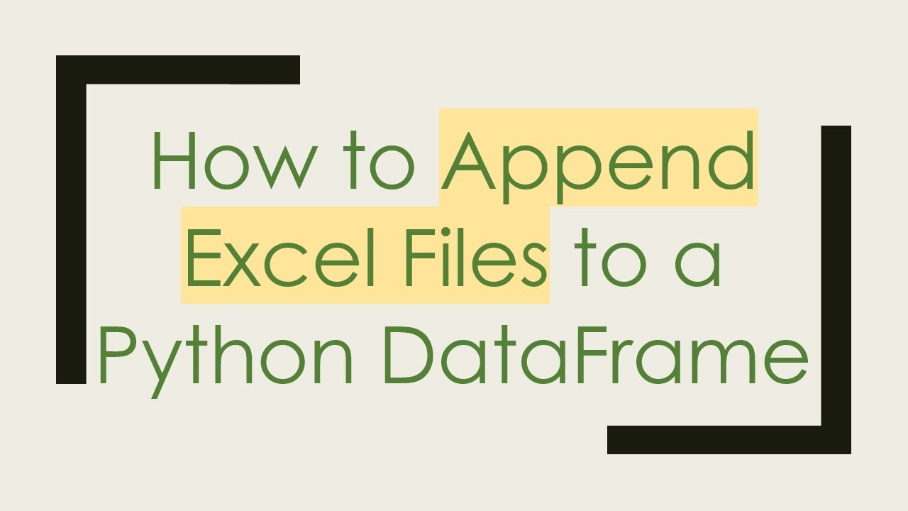 How to Append Excel Files to a Python DataFrame - YouTube