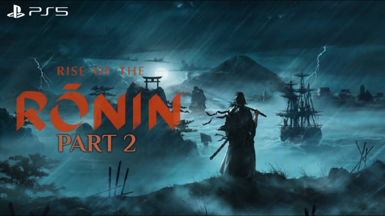 RISE OF THE RONIN PS5 GAMEPLAY // PART 2 LIVE STREAM - YouTube