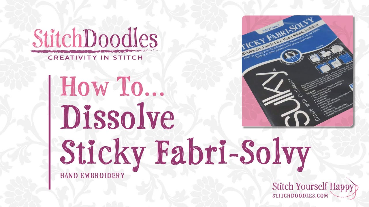 Stitchdoodles Hand Embroidery How To... How To Dissolve Sticky Fabri ...