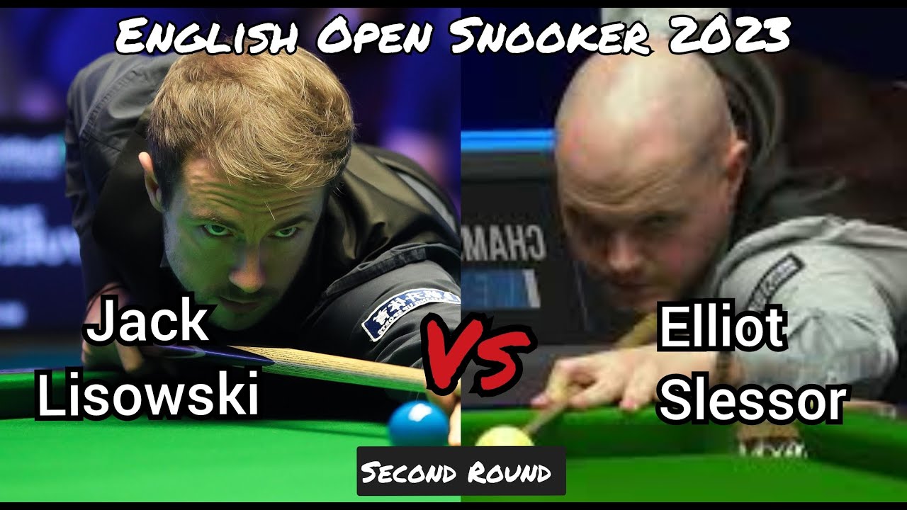 Jack Lisowski vs Elliot Slessor - British Open Snooker 2023 - Second ...