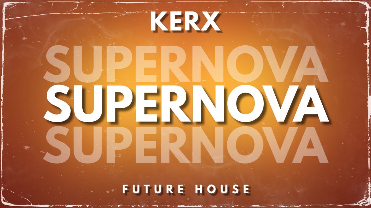 KERX - SUPERNOVA - YouTube