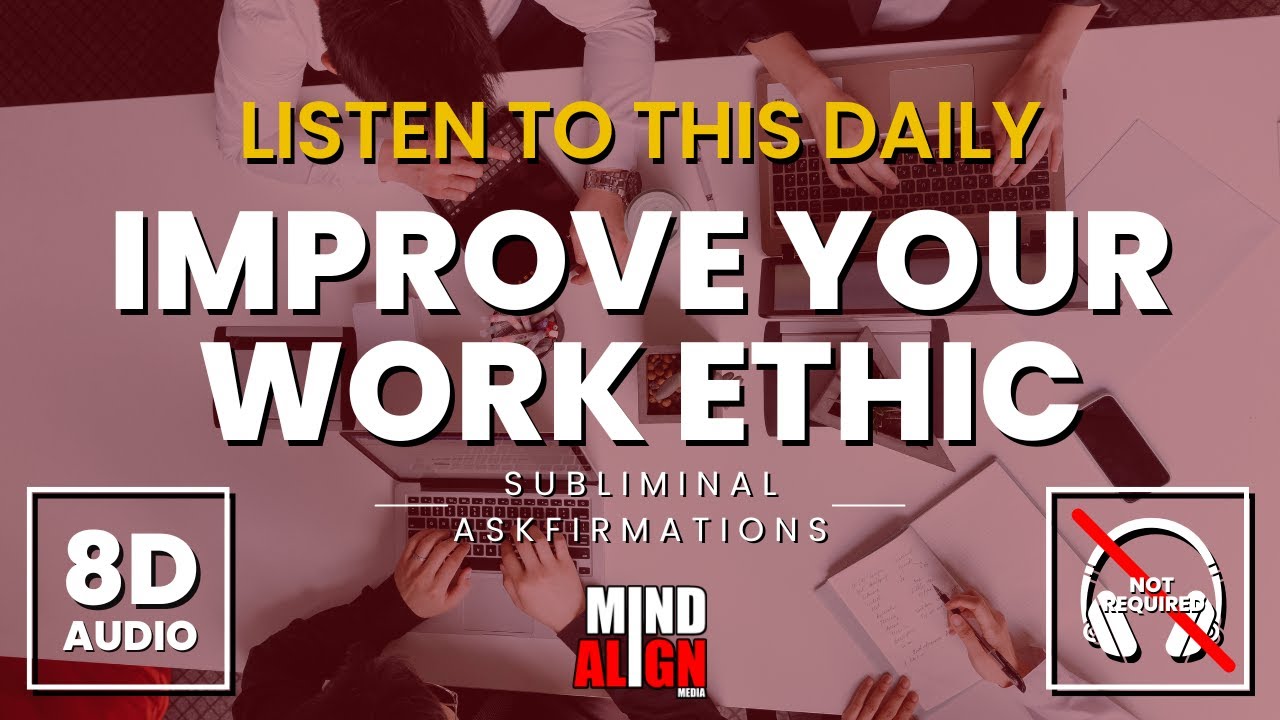 Improve Your Work Ethic - Subliminal Askfirmations / Affirmations ...