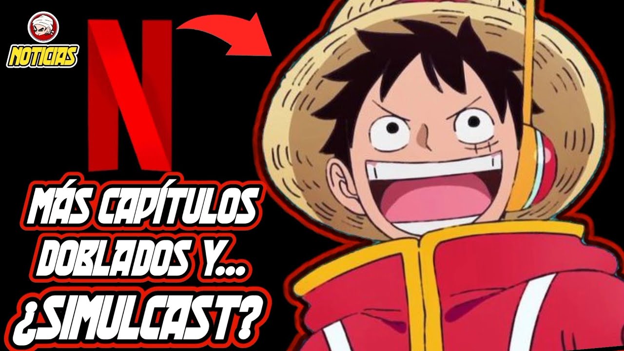 ONE PIECE en NETFLIX ¡ Más Capítulos DOBLADOS ! y ¿SIMULCAST De EGGHEAD ...