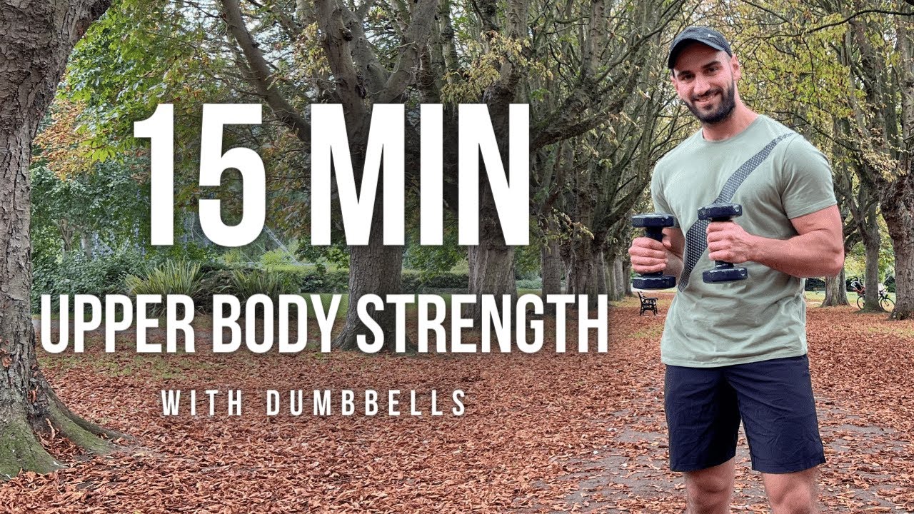 15 Minute Upper Body Strength Workout | Dumbbells - YouTube