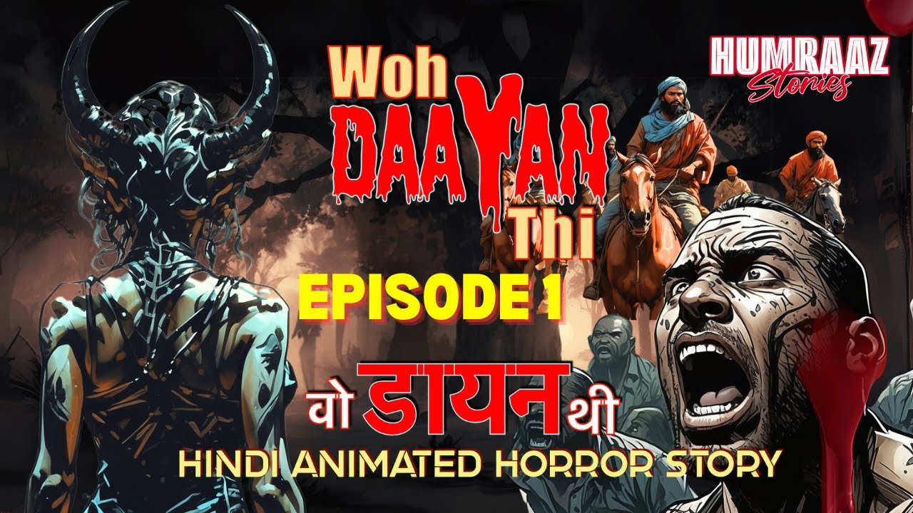 EPISODE 1, KAALA JUNGLE, WOH DAAYAN THI, | HIndi Horror Story ...