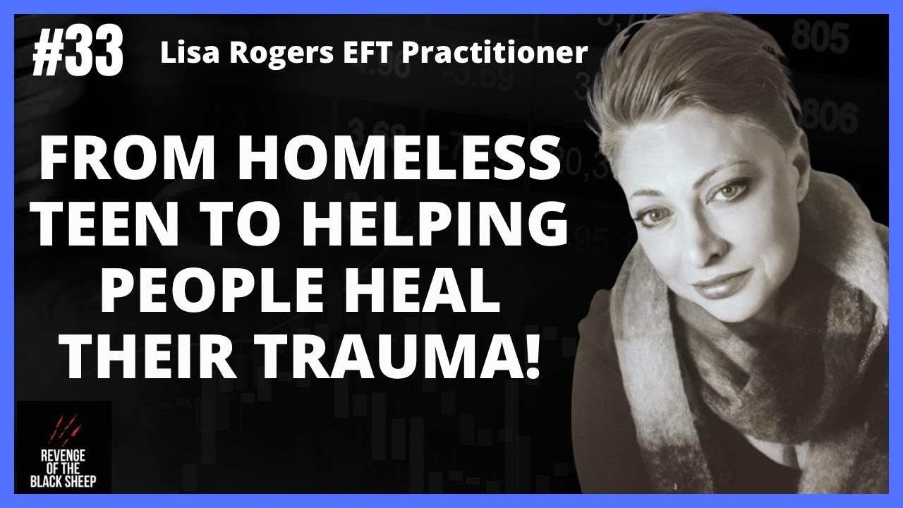 From Homeless Teen To Helping People Heal Their Trauma with Lisa Rogers ...