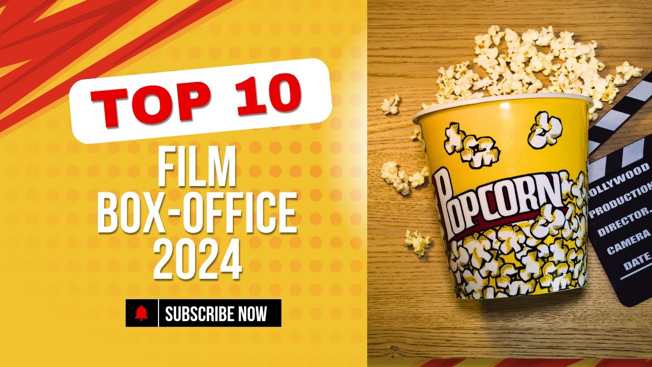 10 MEILLEURS FILMS AU BOX OFFICE 2024 - YouTube