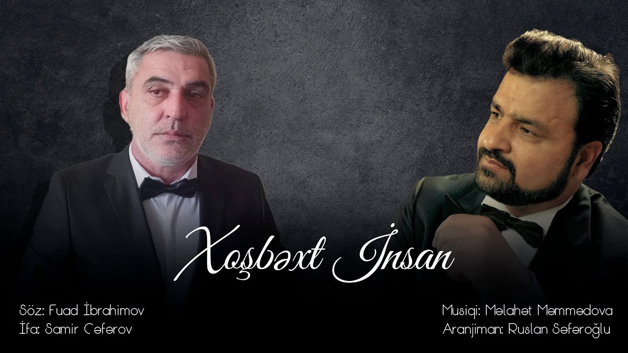 Samir Cəfərov - Xoşbəxt İnsan (Söz: Fuad İbrahimov) - YouTube
