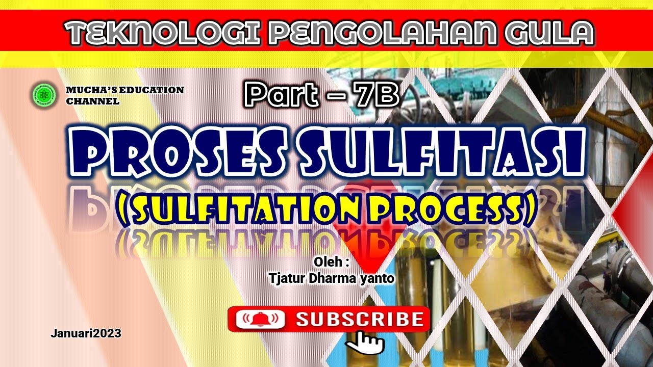 Teknologi Pengolahan Gula - Part 7B : Proses Sulfitasi (sulfitation ...