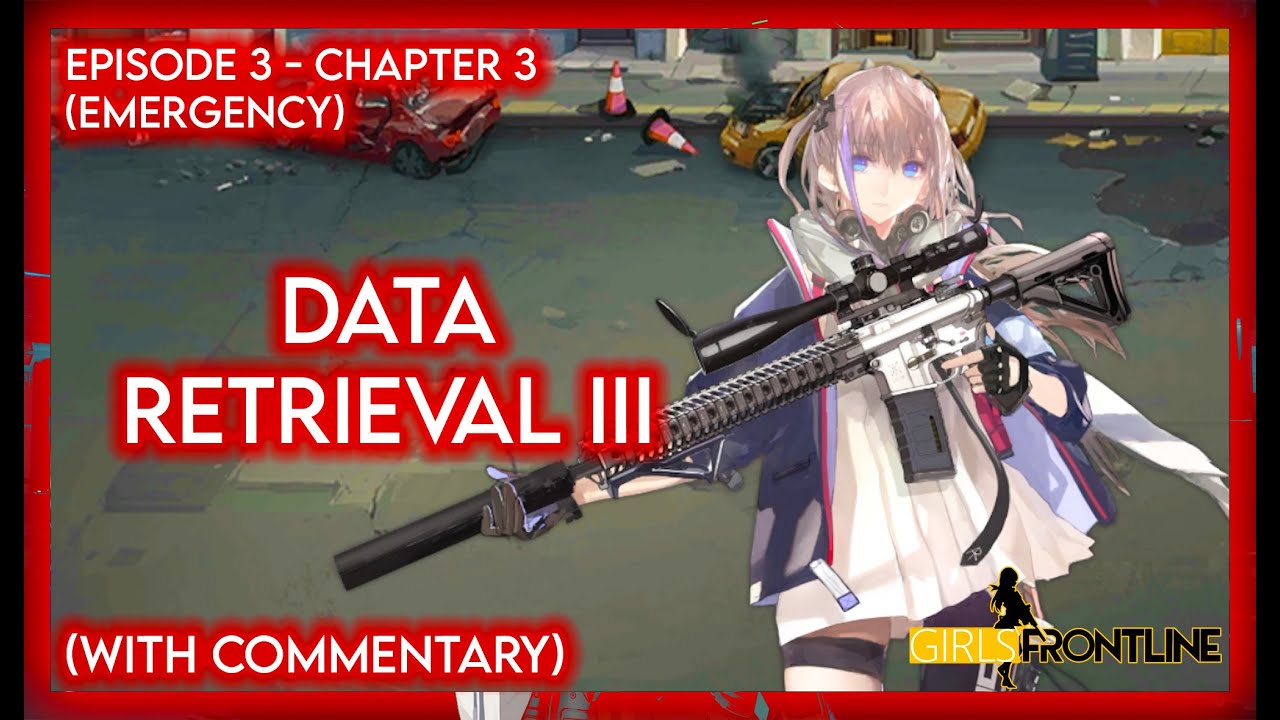 [GFL1] Story Ep. 3 Ch. 3 (Emergency) - Data Retrieval III - YouTube