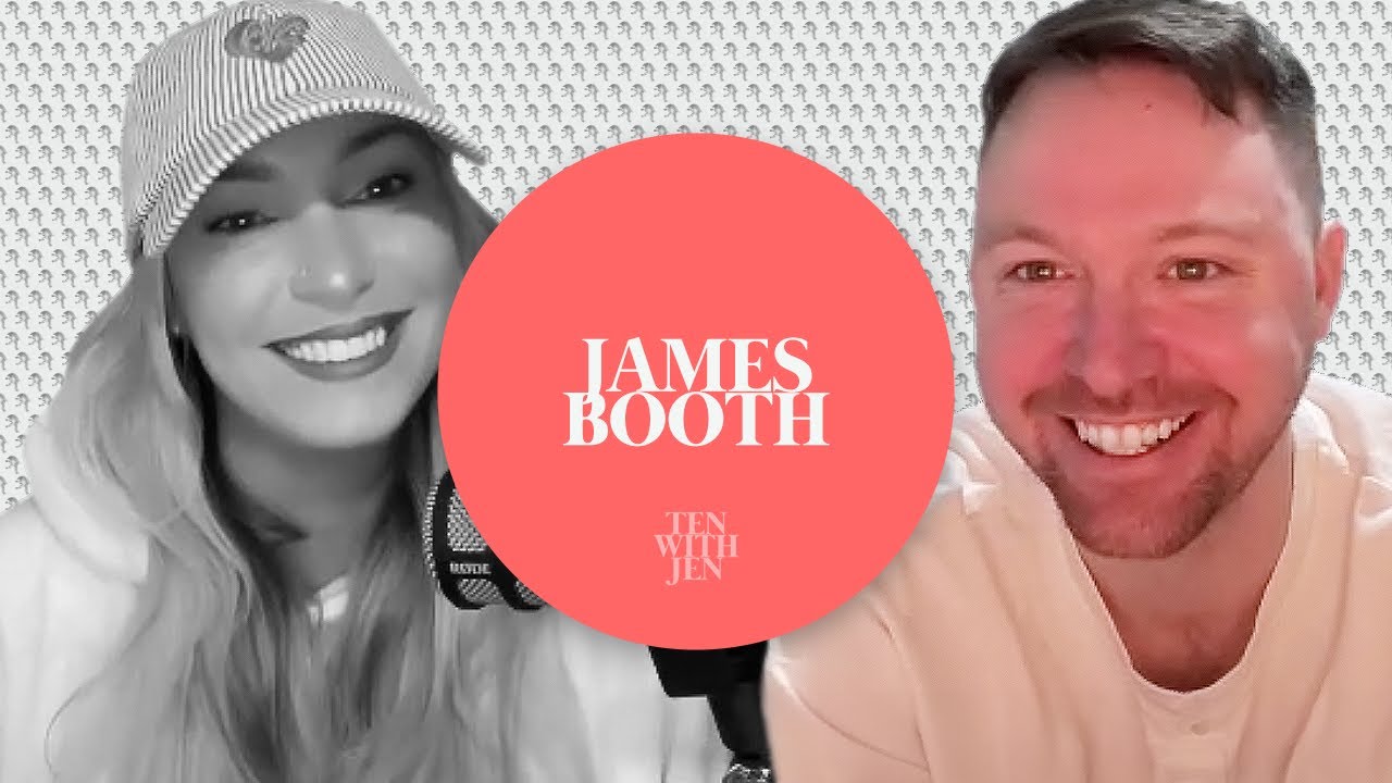 JAMES BOOTH X TEN WITH JEN - YouTube
