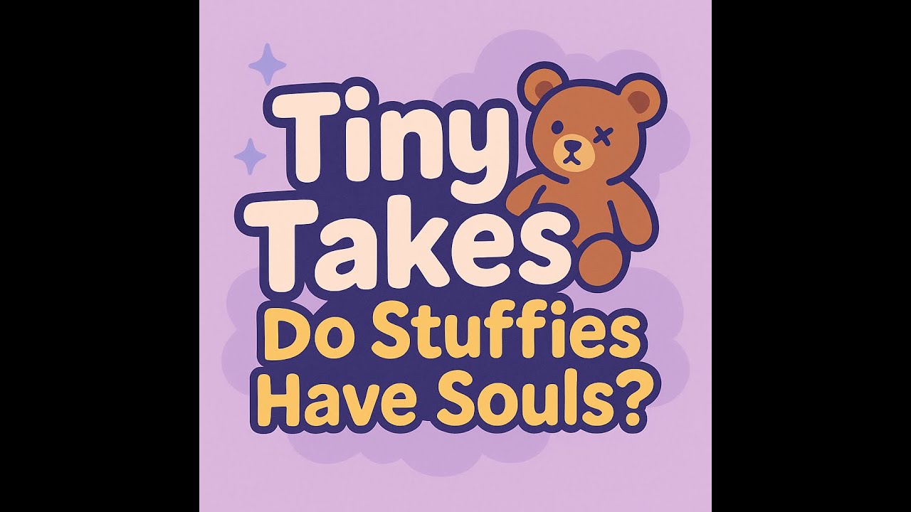 Tiny Takes – Episode 7: "Do Stuffies Have Souls?" Featuring Bentley the Brainy Baby - YouTube