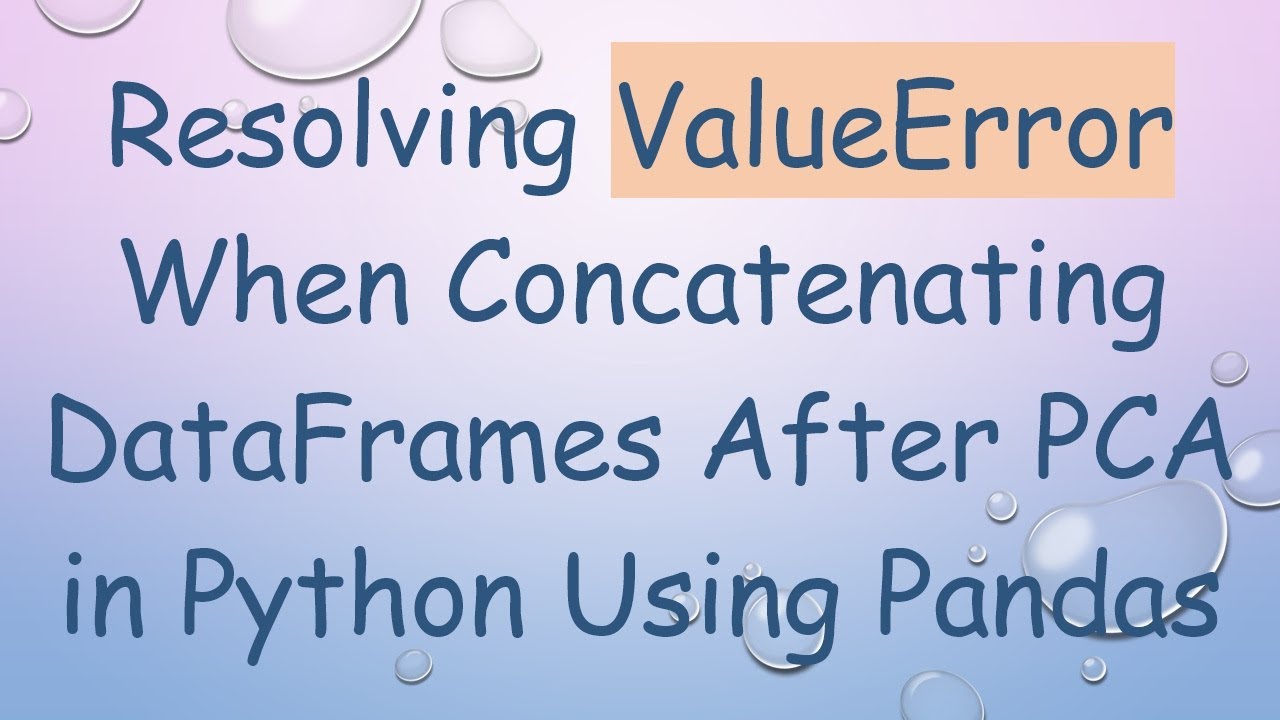 Resolving Valueerror When Concatenating Dataframes After Pca In Python