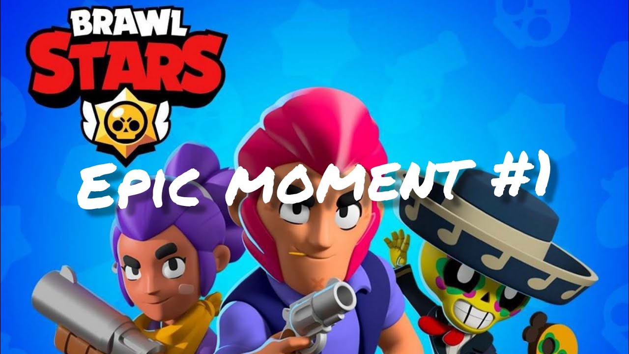 Brawl stars epic moment #1 - YouTube