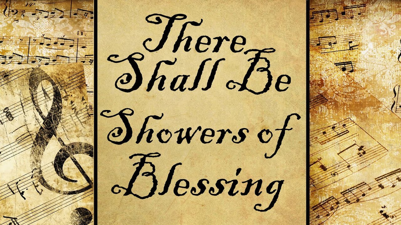 There Shall Be Showers of Blessing | Hymn - YouTube
