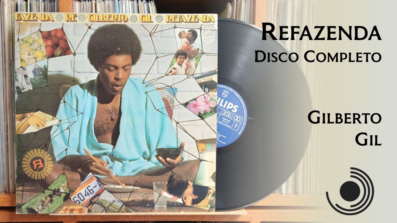 Refazenda - Gilberto Gil - Disco Completo (1975, HD 4K, Vinyl) - YouTube
