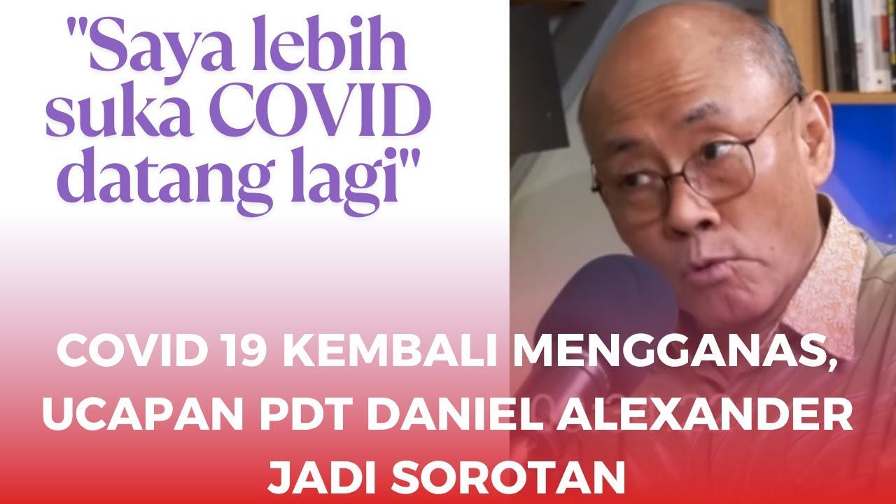 COVID 19 kembali mengganas, Ucapan Pdt Daniel Alexander jadi Sorotan ...