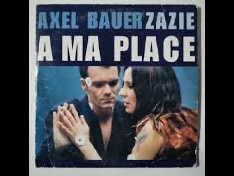 AXEL BAUER - ZAZIE : A MA PLACE (COVER) - YouTube