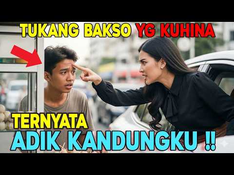 VIRAL!! TUKANG BAKSO KELILING YG KU HINA TERNYATA ADIK KANDUNG KU,, CERITANYA BIKIN MEWEK !!