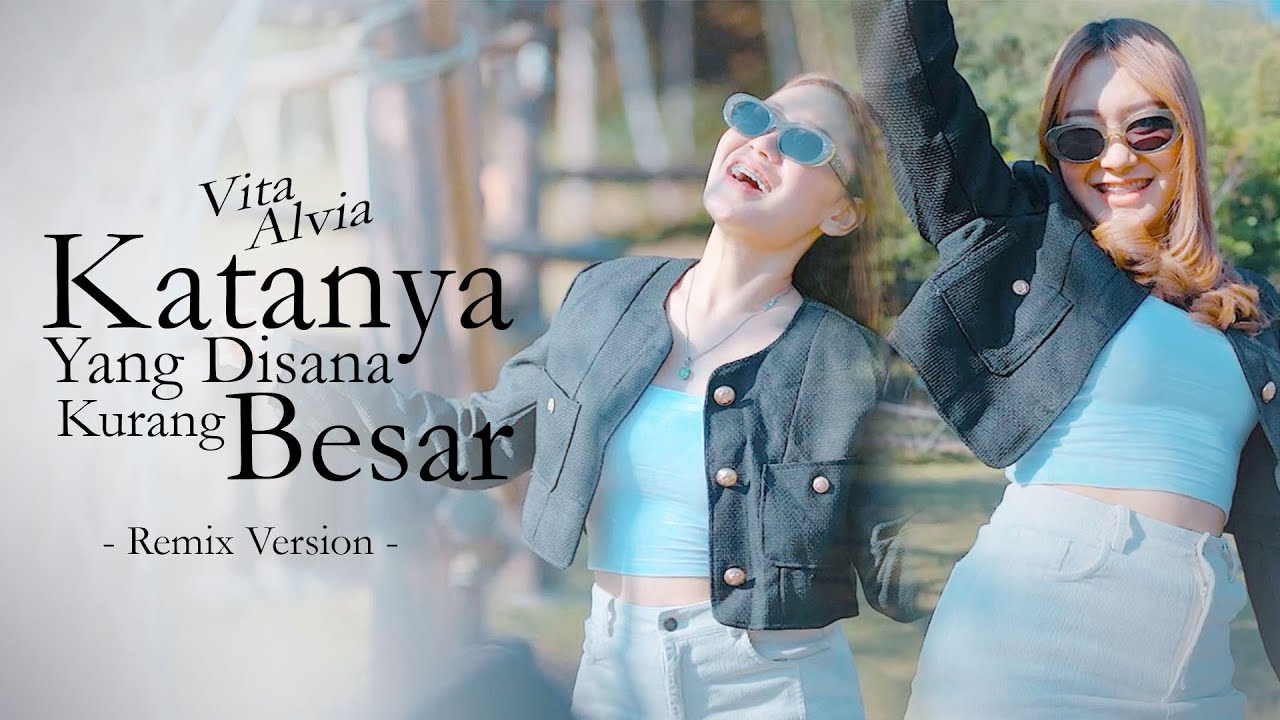 VITA ALVIA - KATANYA YANG DISANA KURANG BESAR l DJ RATU ( Official ...