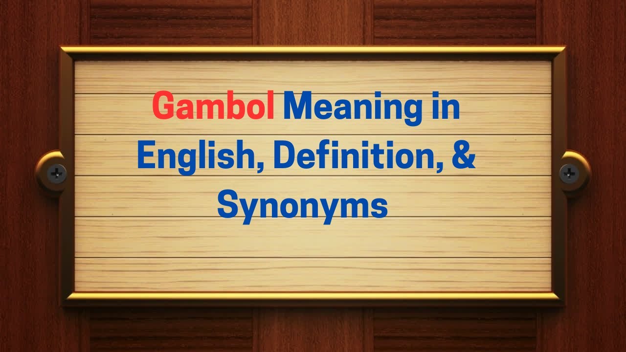 Gambol Meaning in English, Definition, and Gambol Synonyms | Thesaurus ...