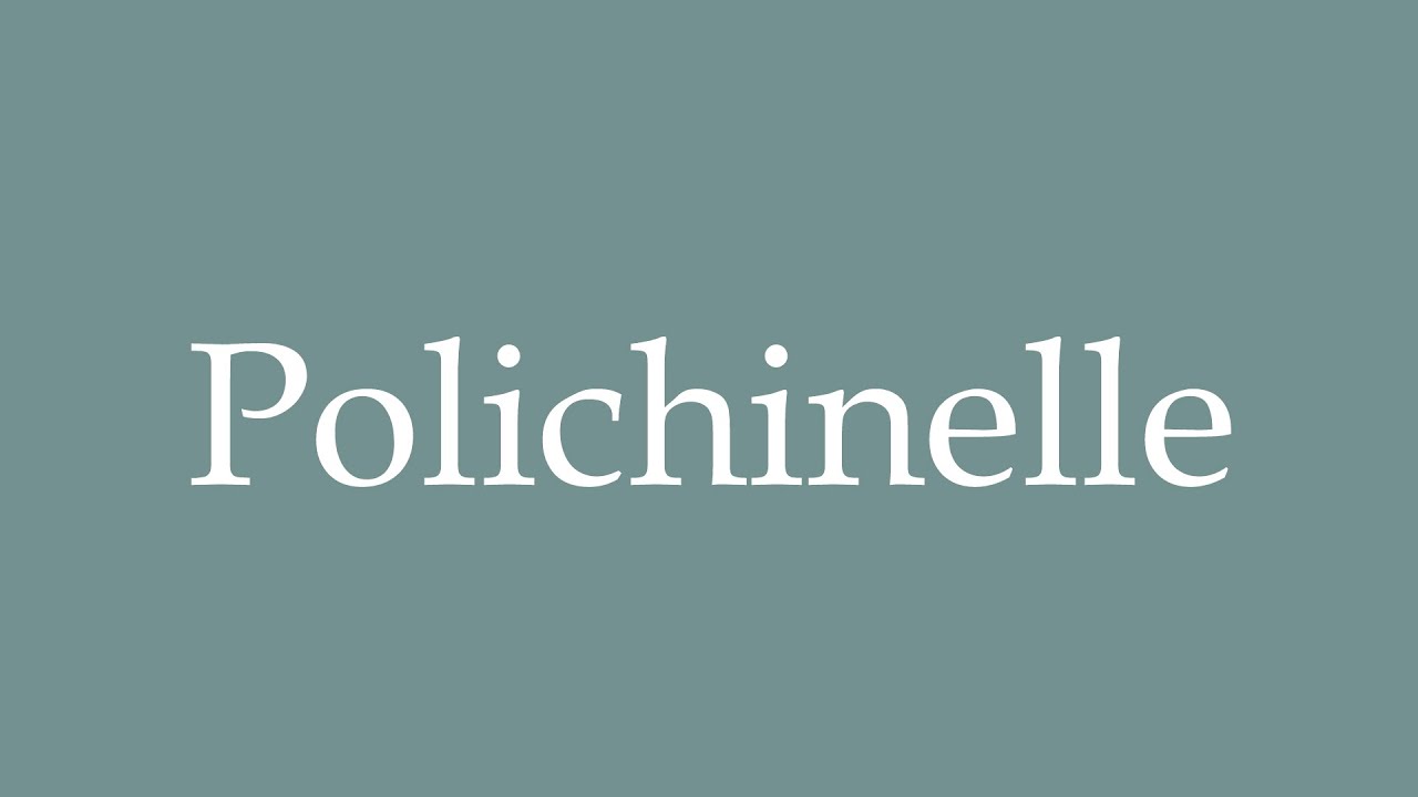 How to Pronounce ''Polichinelle'' Correctly in French - YouTube
