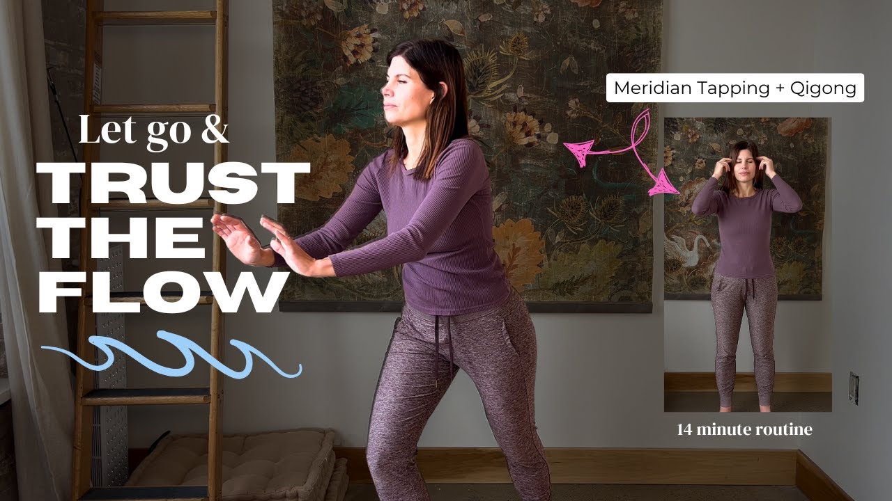 Release Control And Tap Into Life's Flow With Meridian Tapping + Qigong ...