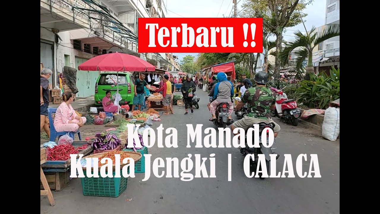 MANADO 2022, PASAR BERSEHATI TERKINI, KUALA JENGKI PERLU SENTUHAN AGAR ...