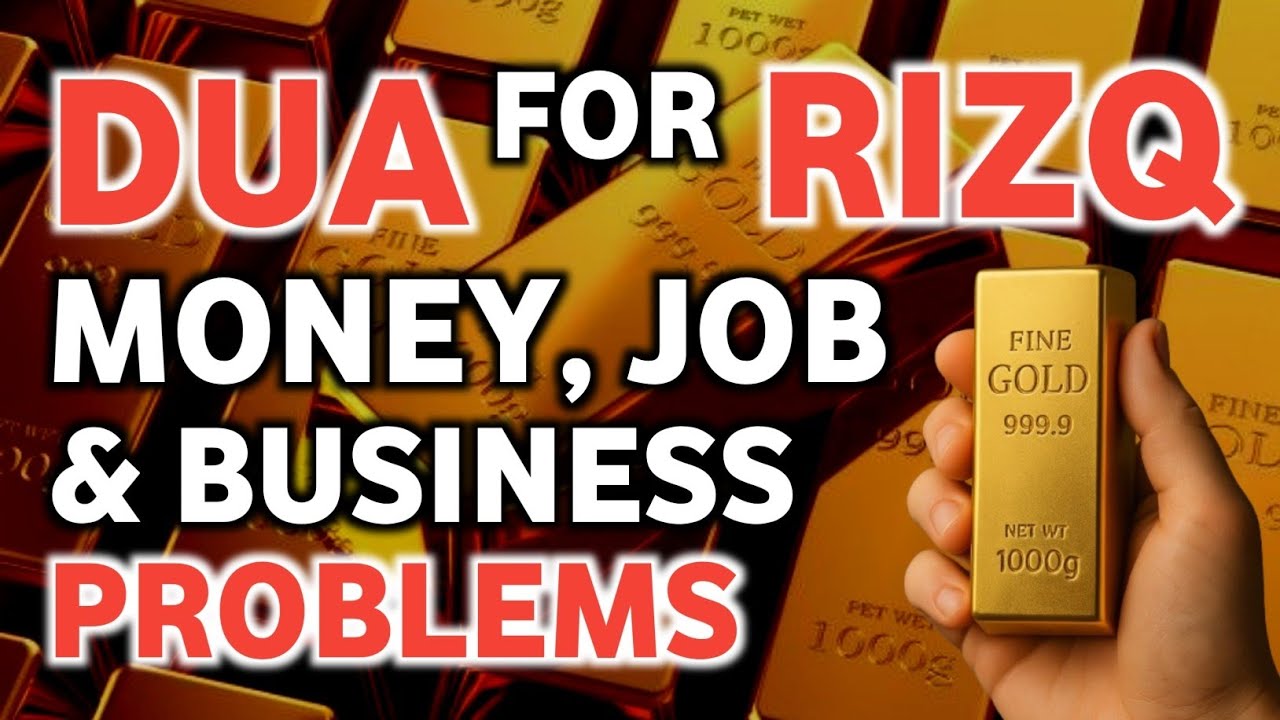 A VERY POWERFUL DUA TO SOLVE ALL YOUR RIZQ, MONEY, JOB, & BUSINESS ...