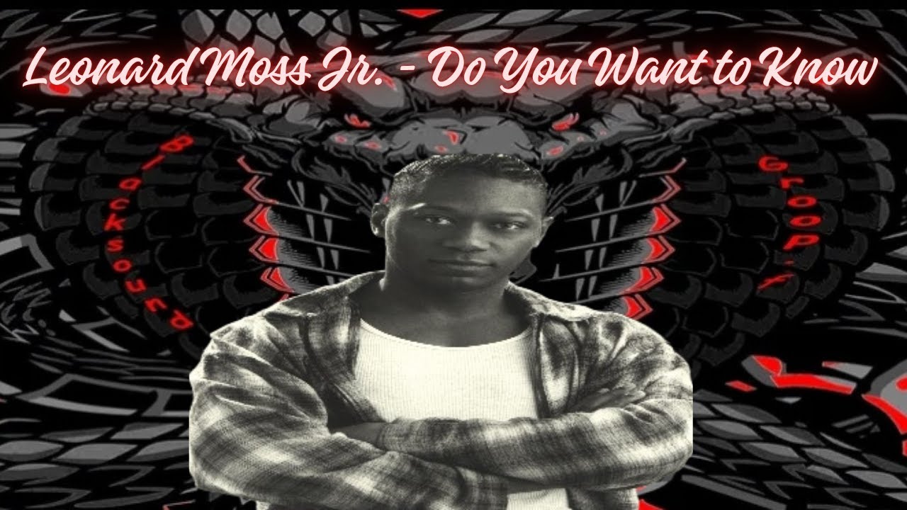 Leonard Moss Jr. - Do You Want to Know . - YouTube