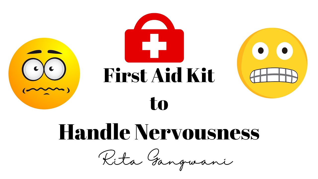 FIRST AID KIT TO HANDLE NERVOUSNESS by RITA GANGWANI - YouTube