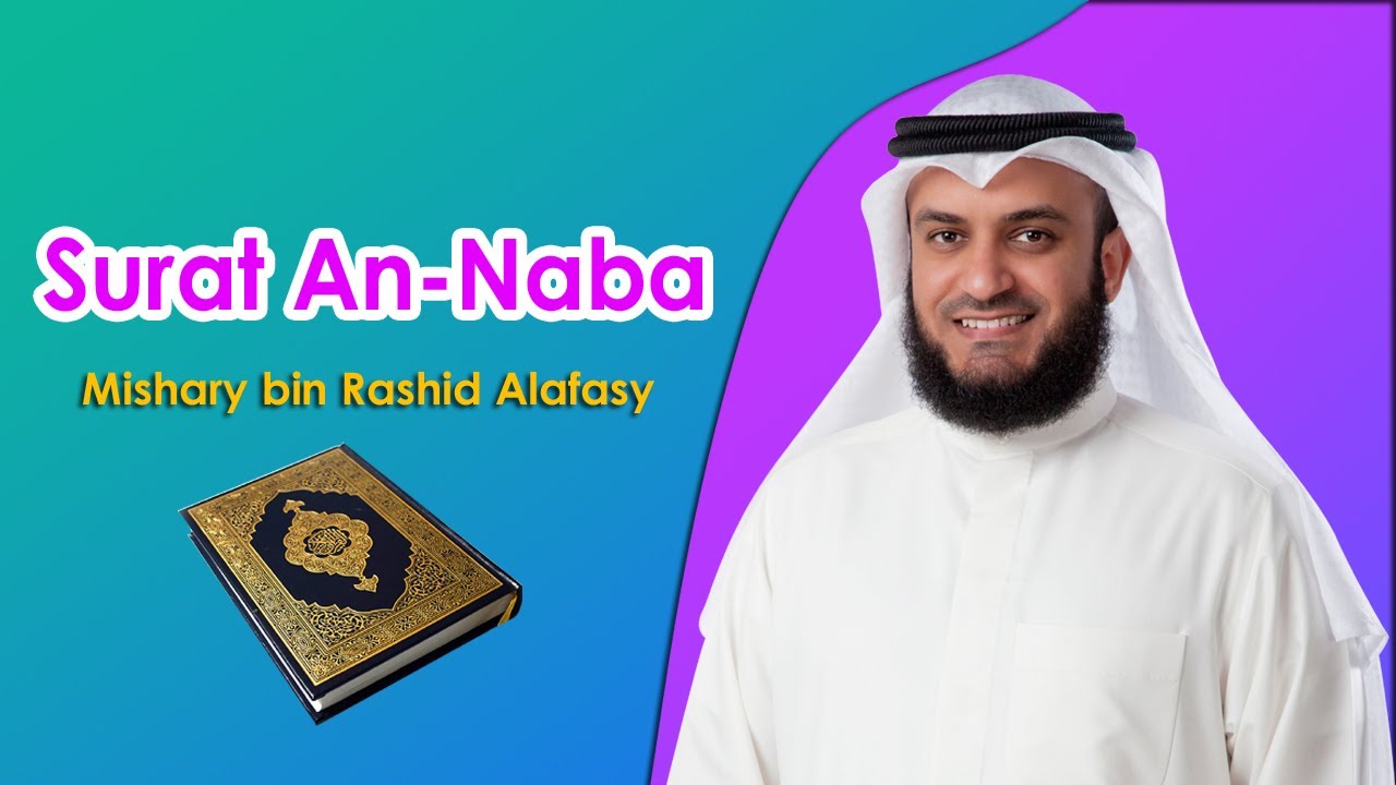 Surat An-Naba' (The Tidings) | Mishary Rashid Alafasy | مشاري بن راشد ...