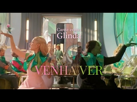 Venha Ver - Wicked (Cante como Glinda) #wicked