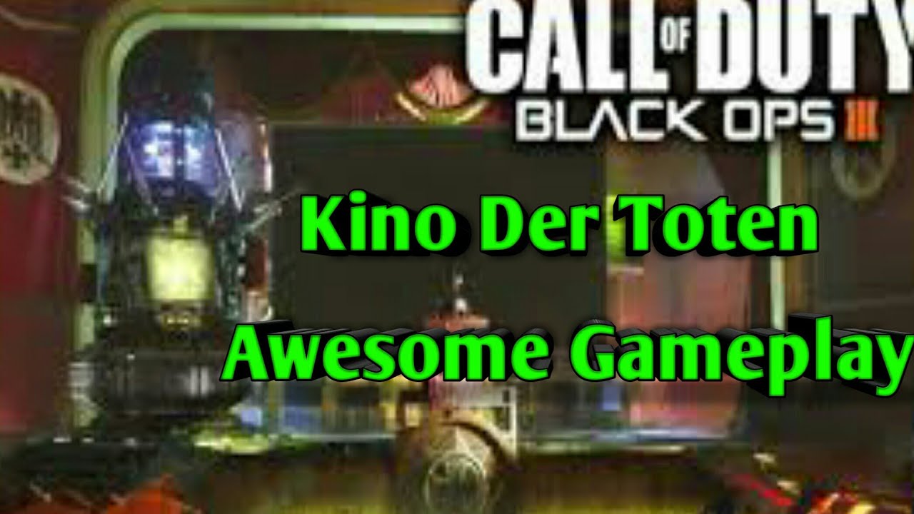 COD bo3 kino der toten awesome gameplay - YouTube