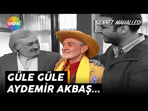 Güle güle Aydemir Akbaş...