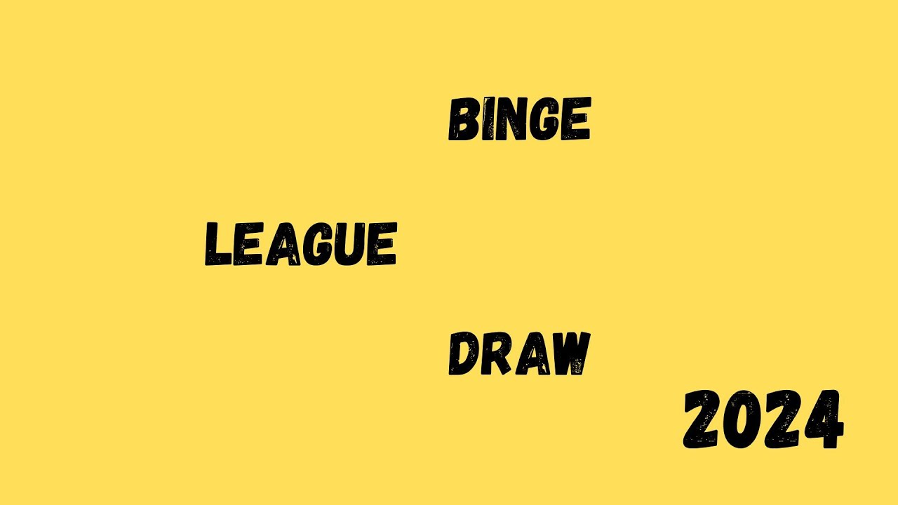 2024 Binge League Draw - YouTube