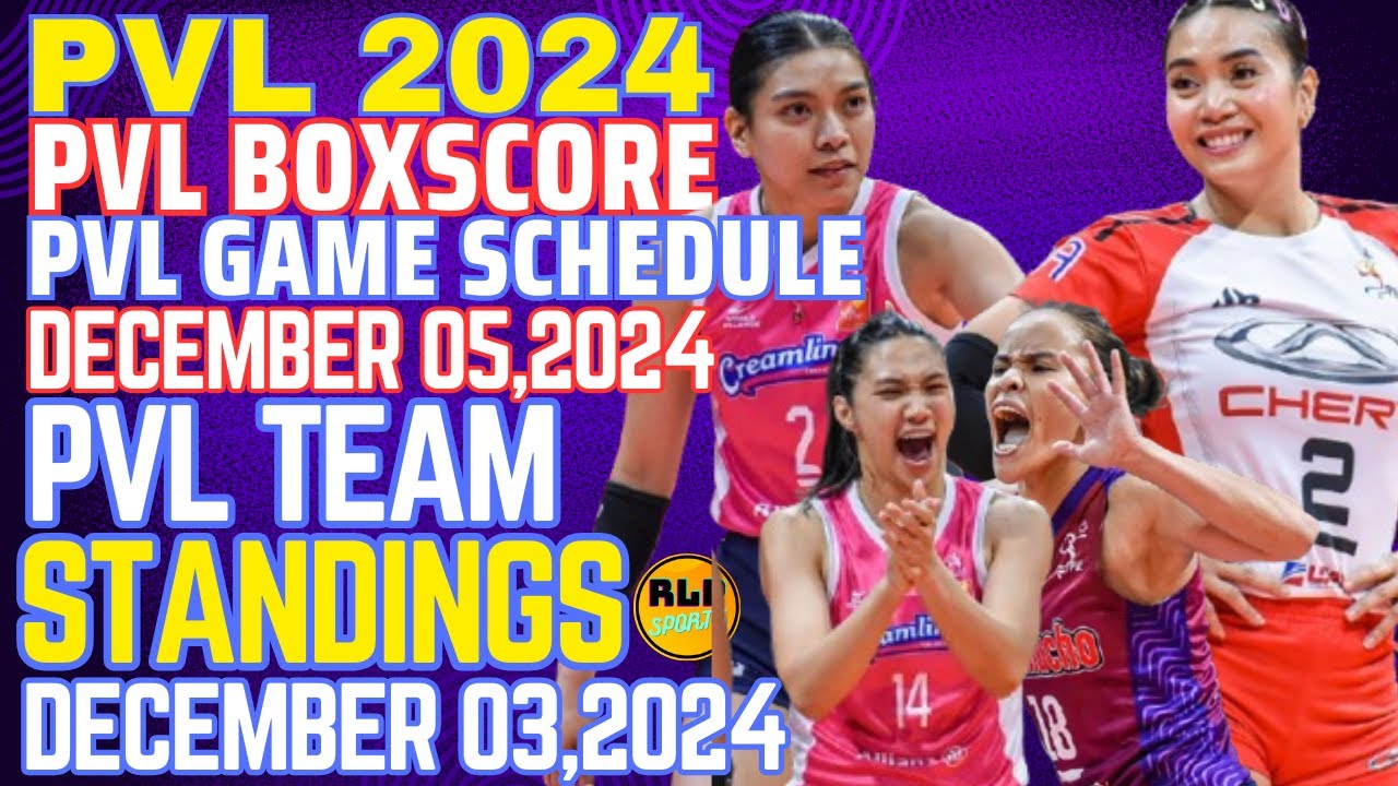 PVL GAME SCHEDULE & PVL LATEST TEAM STANDINGS DECEMBER 03,2024 & PVL ...