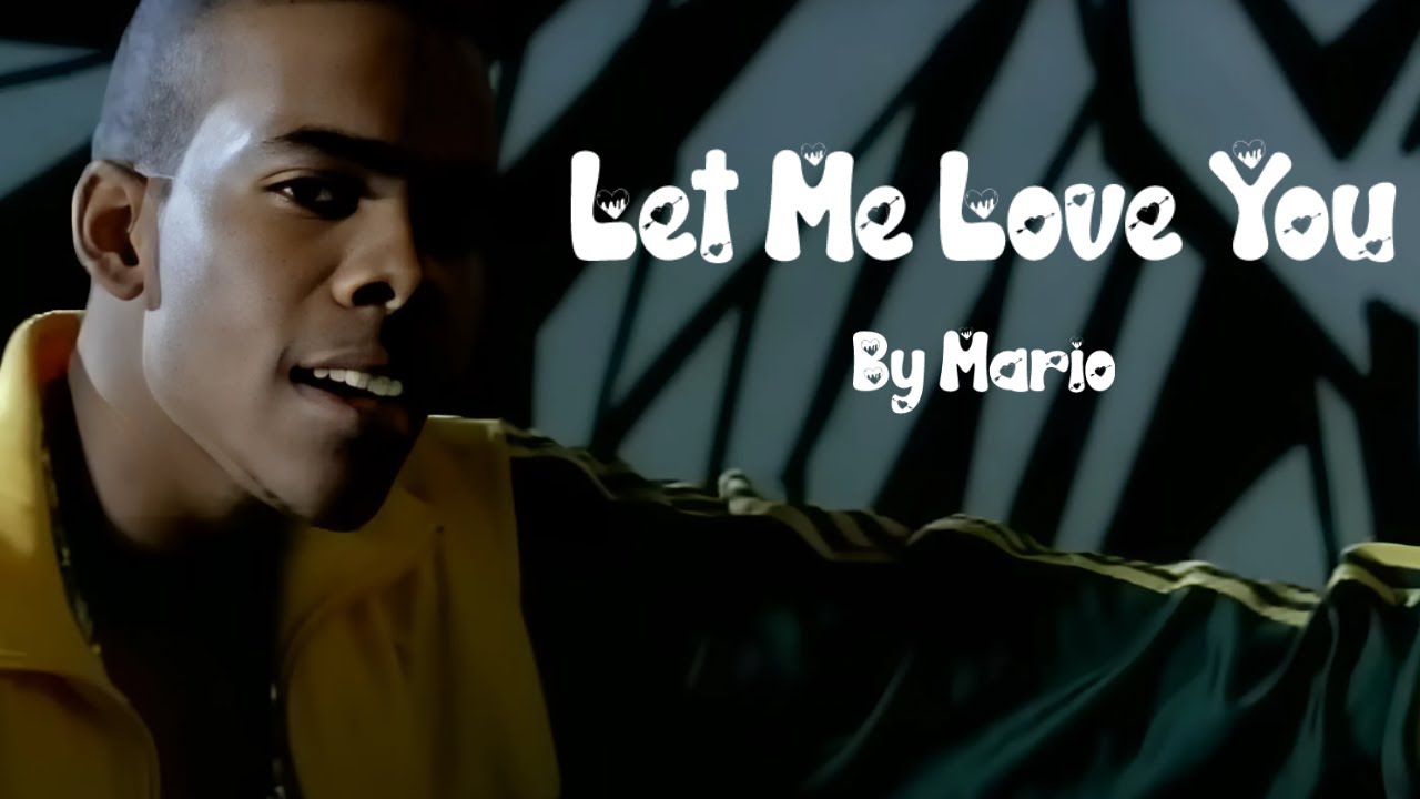 Mario - Let Me Love You (Lyrics) - YouTube