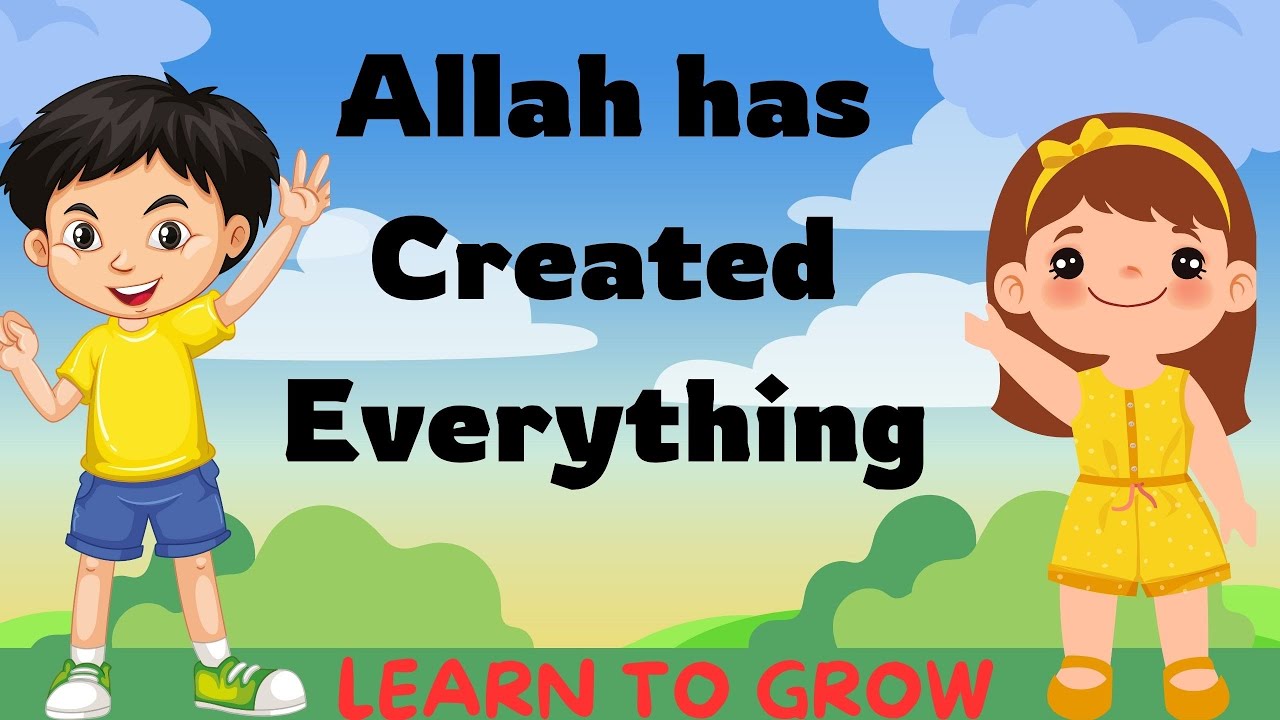 Who has created the world | Introduction of Allah | Introduce Allah to ...