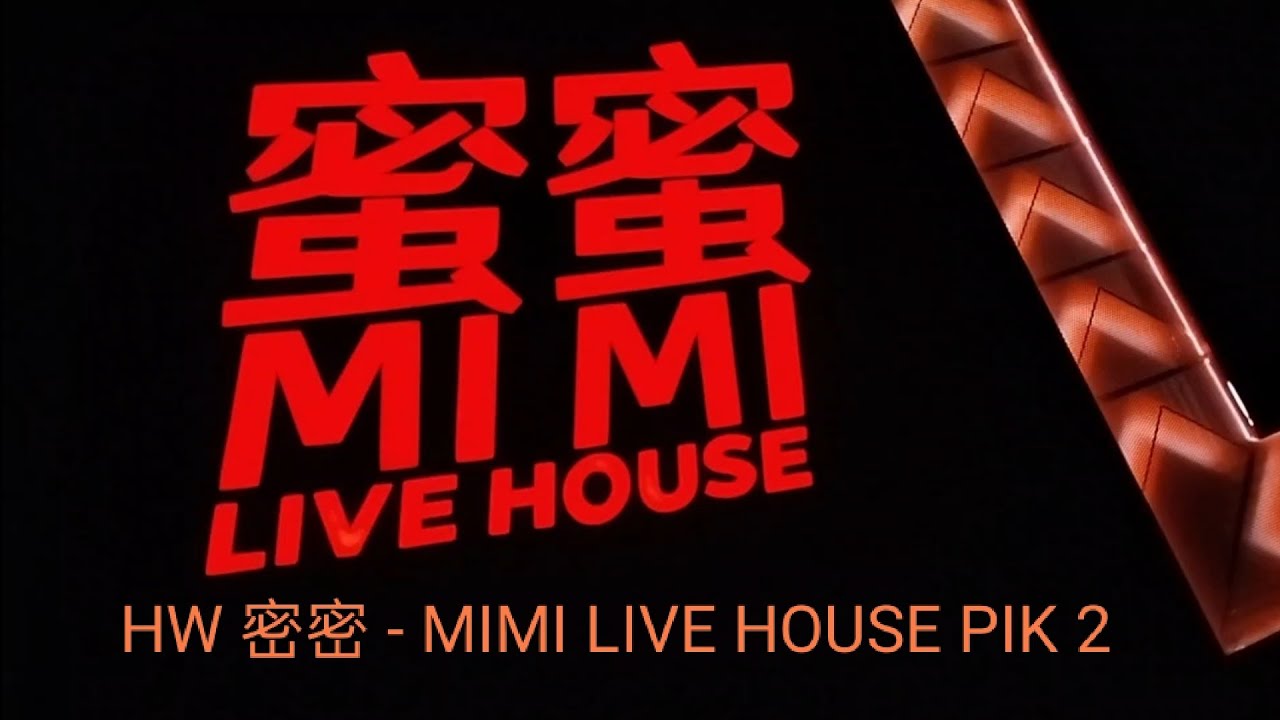 HW 密密 - MIMI LIVE HOUSE PIK 2 - YouTube