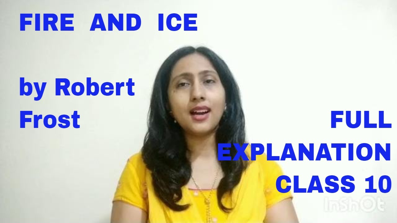 FIRE AND ICE CLASS X FULL EXPLANATION / FIRE AND ICE BY ROBERT FROST ...