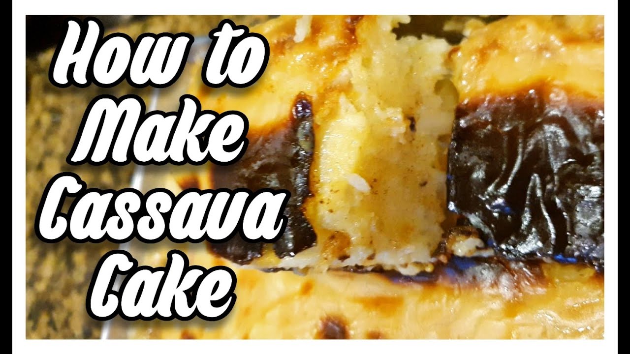 How To Make Tasty Cassava Cake | Simple Recipes - YouTube