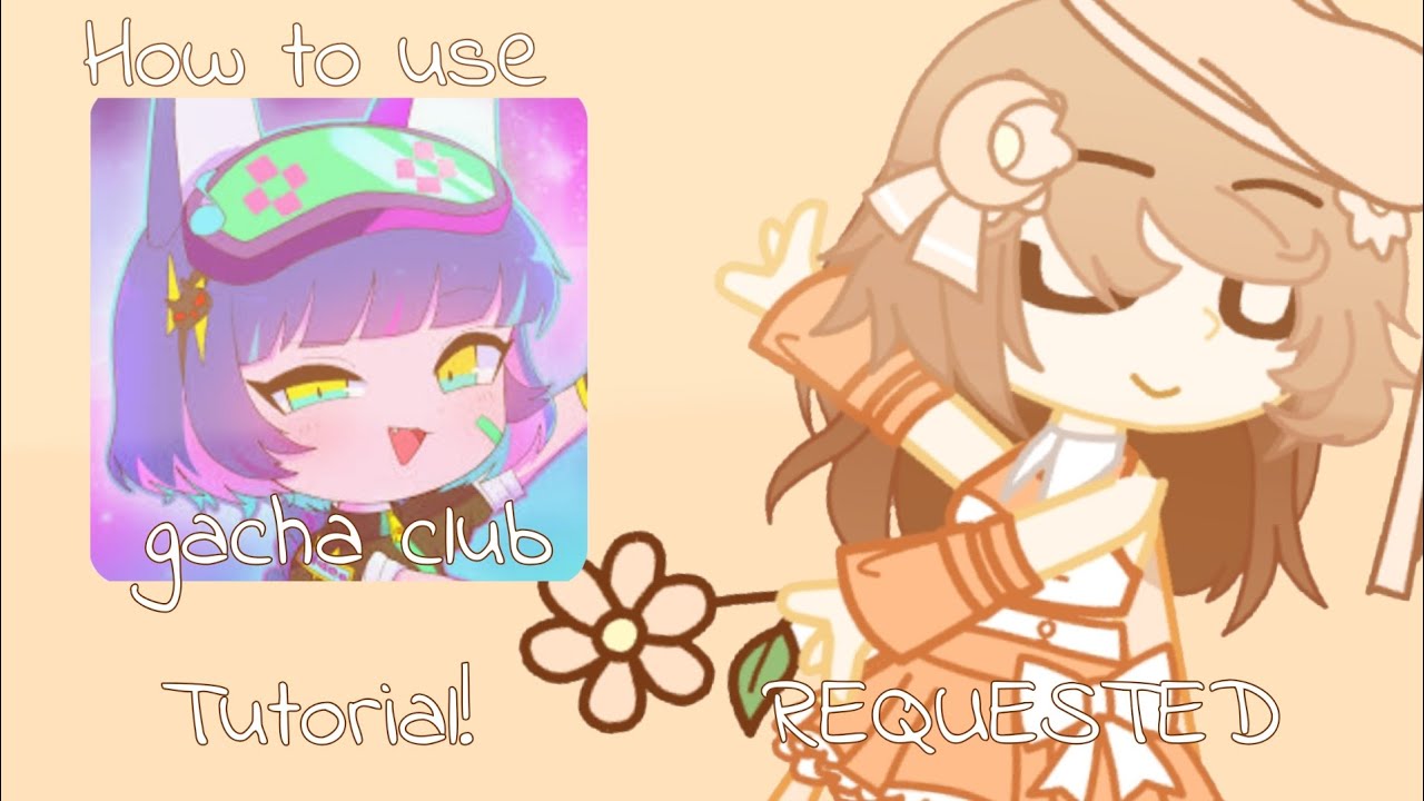 How to use gacha club tutorial! || this video was requested || ~Amyfnaf ...