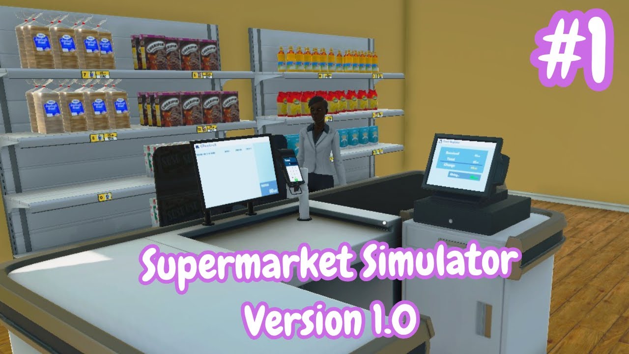 Supermarket Simulator version 1.0 EP1 - YouTube