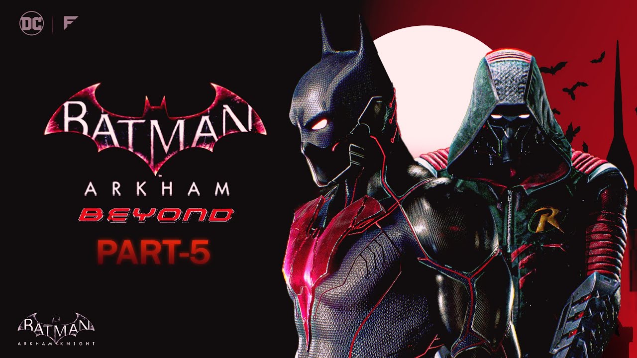 Batman Beyond & Robin team up | Batman: Arkham Knight - PART - 5 ...