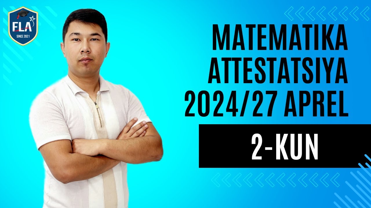 MATEMATIKA ATTESTATSIYA-2024 / 27 Aprel. 2- KUN. - YouTube