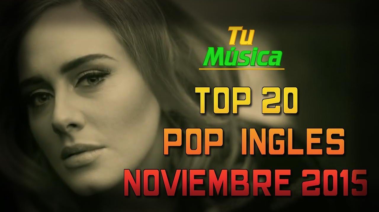 TOP 20 POP INGLES NOVIEMBRE 2015 - YouTube