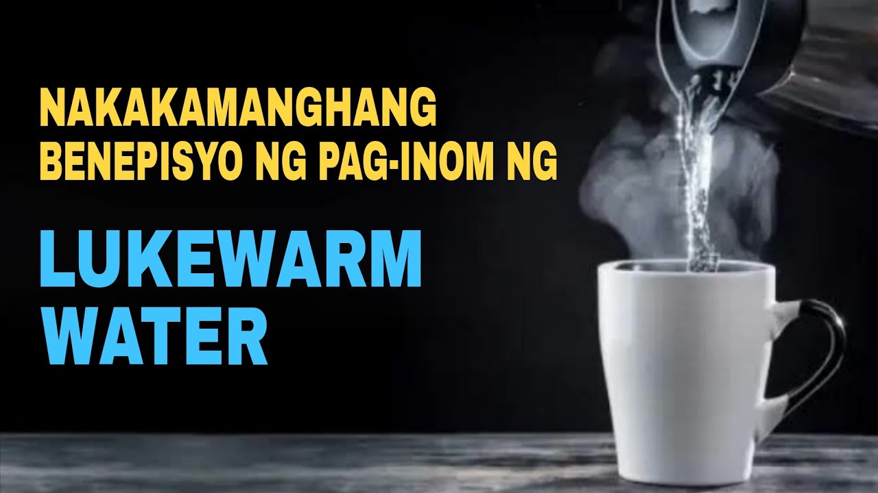 10 Benepisyo sa Pag-inom ng Maligamgam na Tubig / Organikong Kalusugan ...