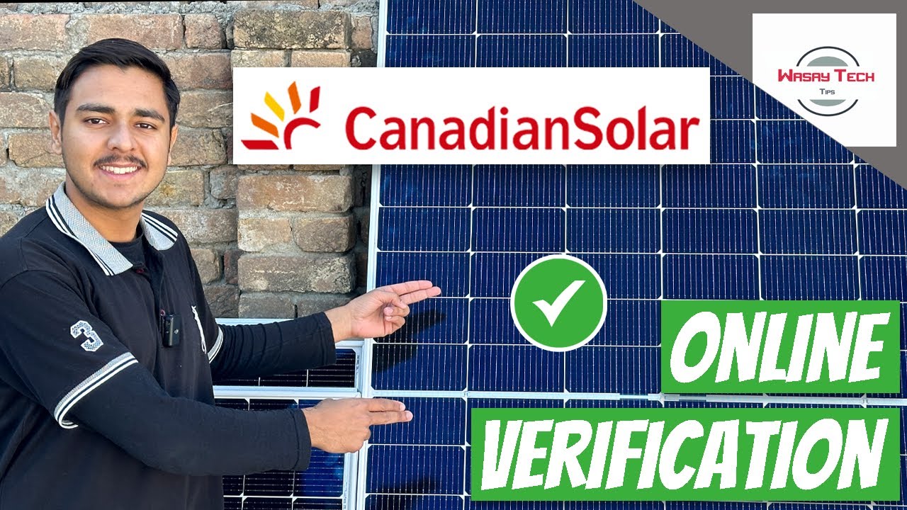 How to Verify Canadian Solar Panels Online 2024 | Canadian Solar Panel ...